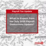 July 2025 Payroll Deductions Update